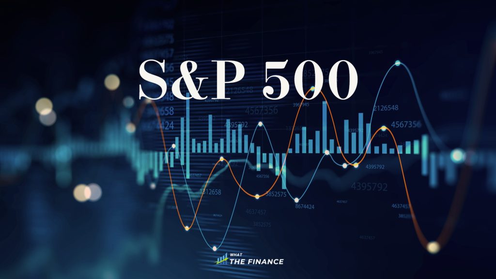 S&P 500 US Market Index - What The Finance